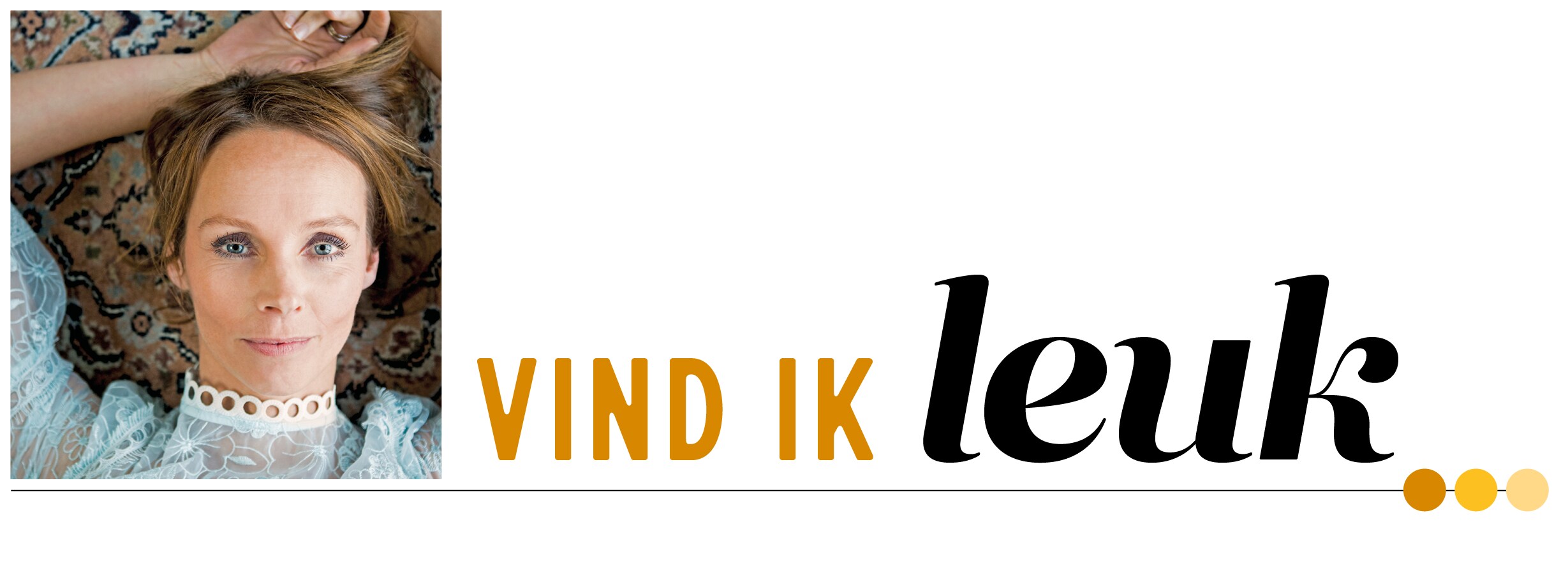 Roosmarijn Luyten: ‘Als ik me niet goed voel, is het de beste remedie ...