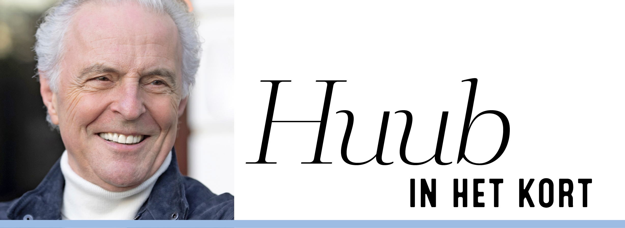 Huub Stapel: ‘Ik genoot me een slag in de rondte als vader’ | Margriet