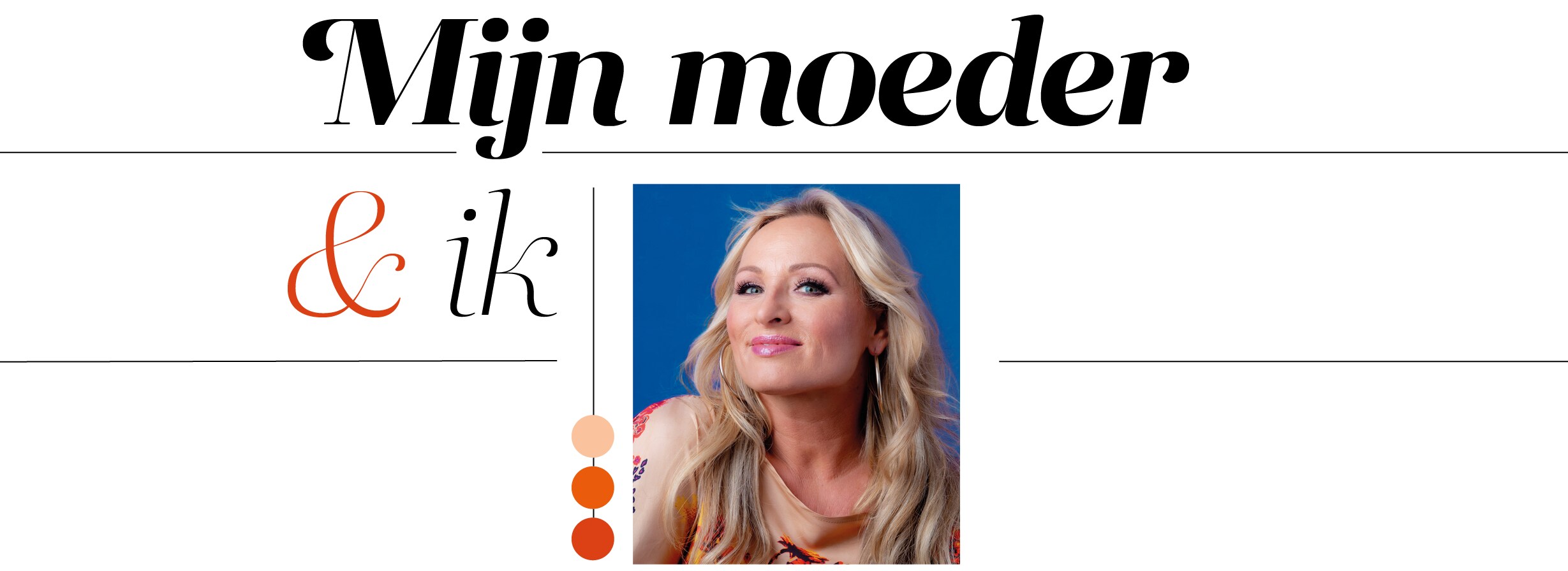 Désirée Manders: ‘Dankzij mijn moeder gaat het elke dag beter met mij ...