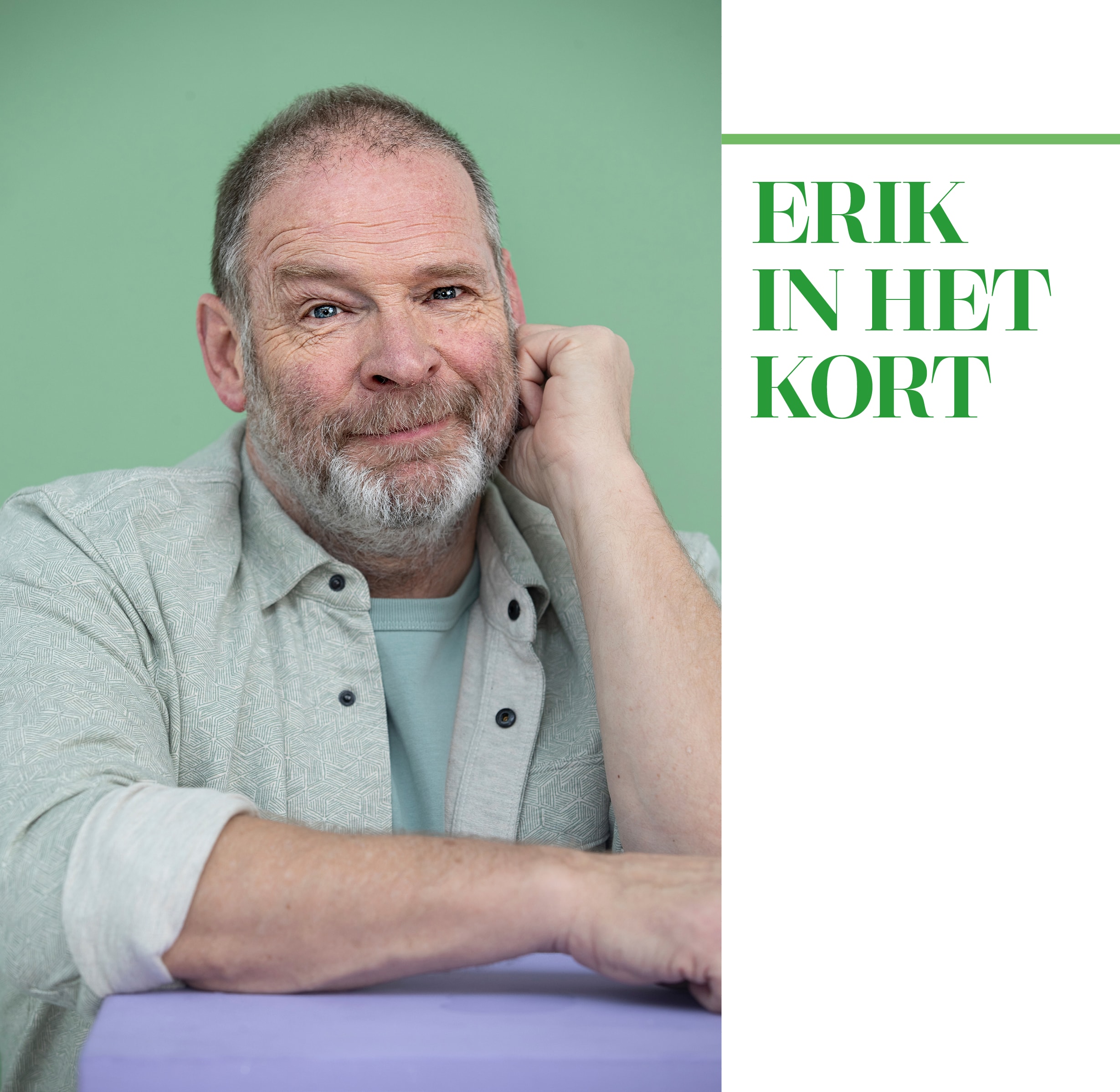 Erik van Muiswinkel: ‘Ik verheug me nergens op en ben ook nergens bang voor’ | Margriet