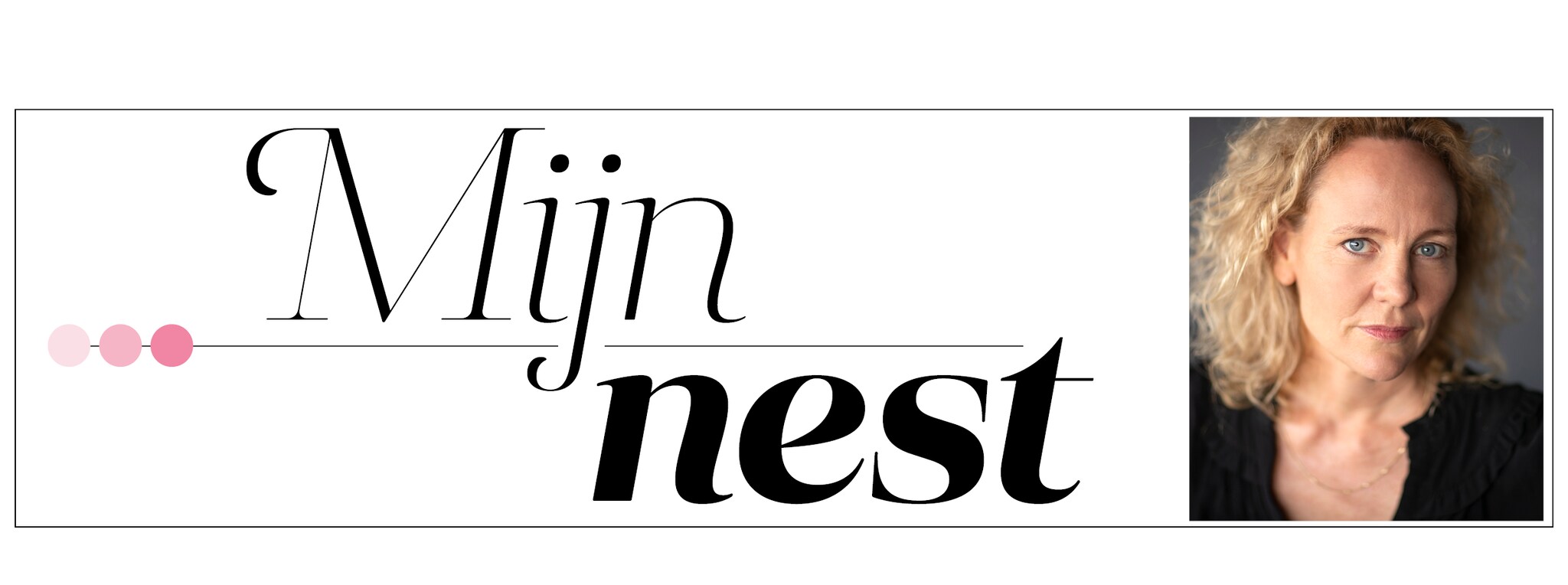 Mijn nest: ‘Als ik bij de première iemand van mijn familie voor het ...