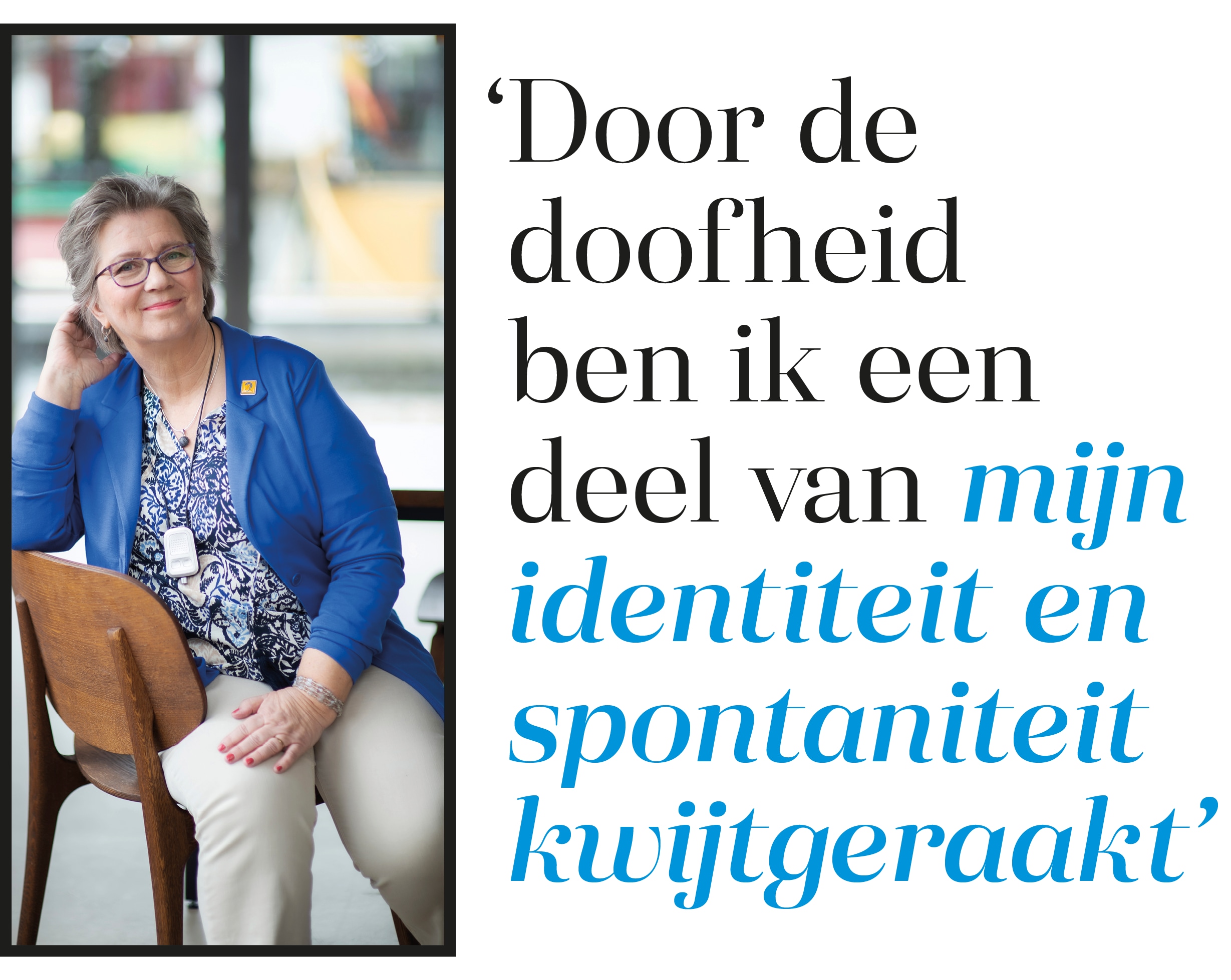 Ans: ‘Door de doofheid ben ik een deel van mezelf kwijtgeraakt’ | Margriet
