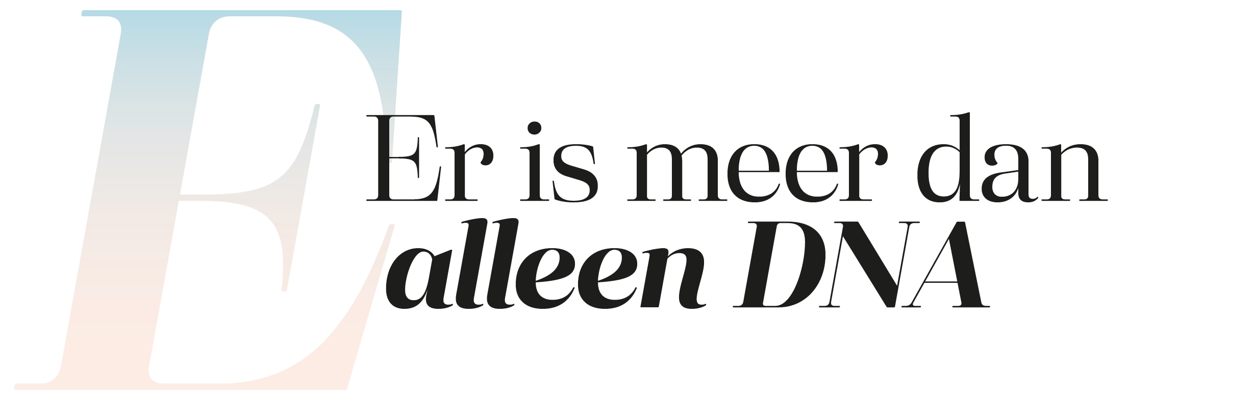 Alles wat je wilt weten over je genen: wat erf je en wat geef je door ...