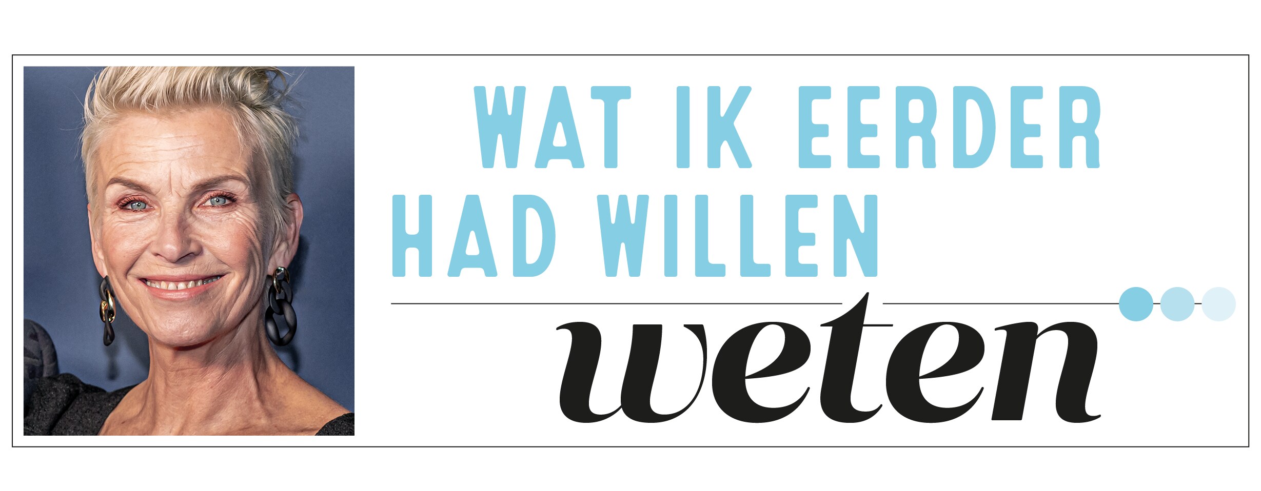 Anita Witzier: ‘Het is heel goed om uit je comfortzone te stappen, maar ...