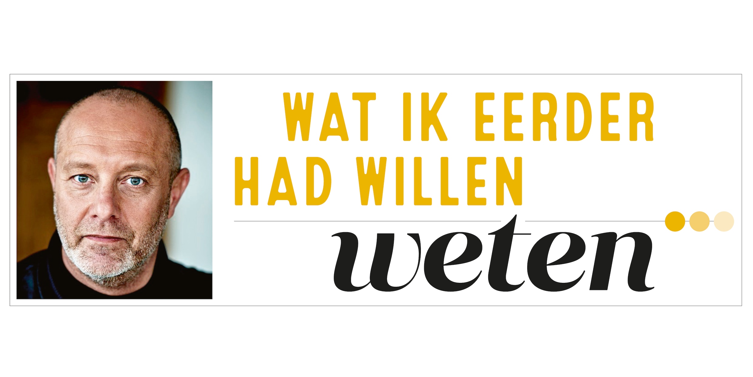 Marcel van de Ven: ‘Ik had eerder willen weten dat we zo veel niet ...